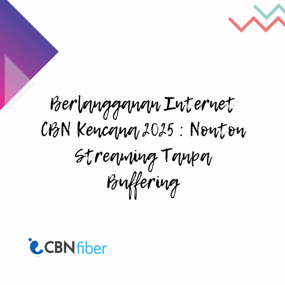 Berlangganan Internet CBN Kencana 2025 : Nonton Streaming
