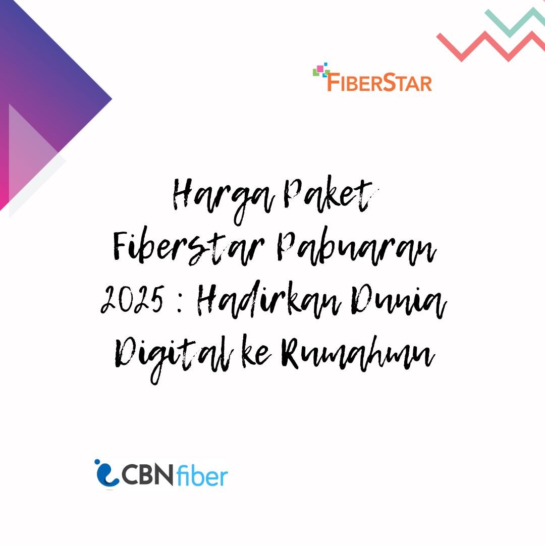 Harga Paket Fiberstar Pabuaran 2025 : Hadirkan Dunia